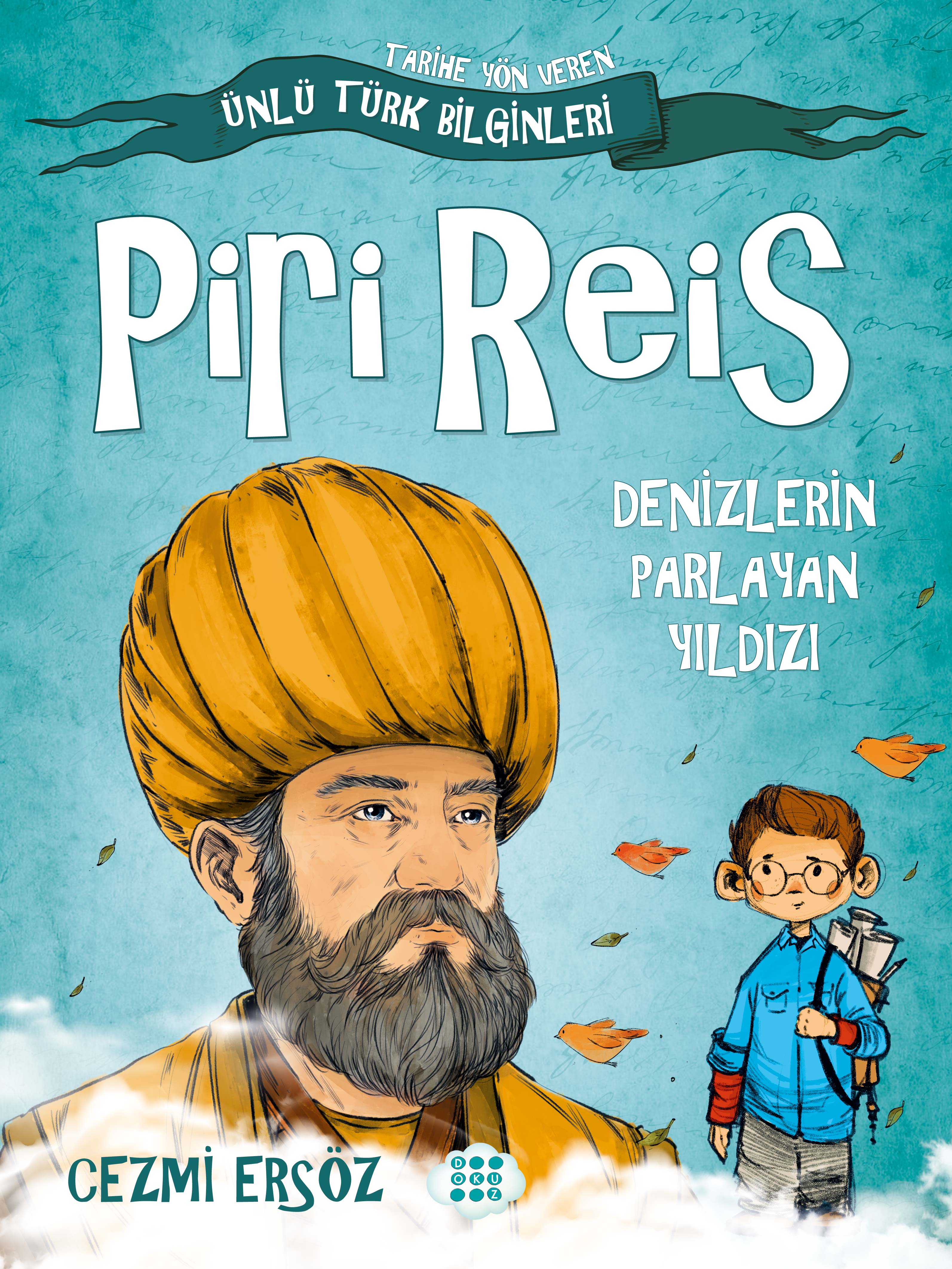 PİRİ REİS – DENİZLERİN PARLAYAN YILDIZI