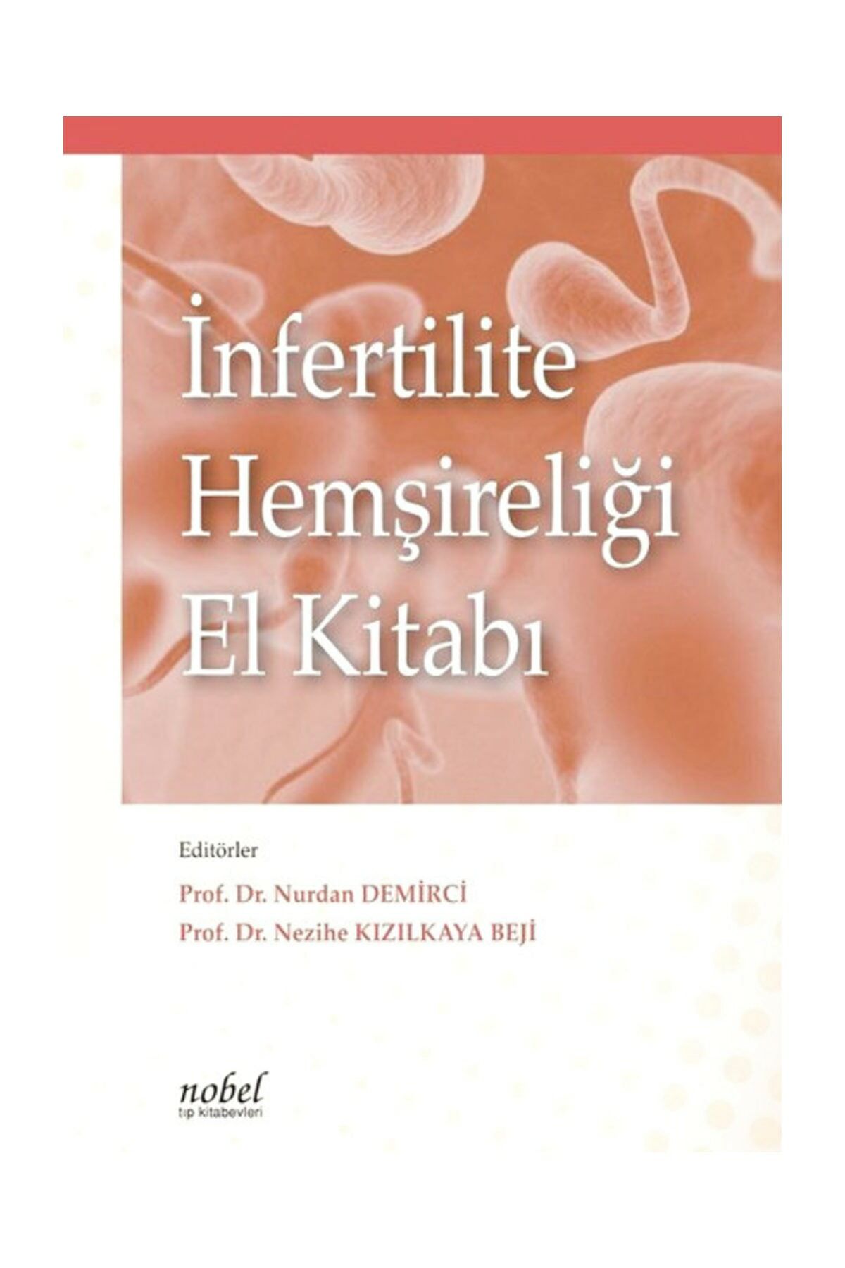 İnfertilite Hemşireliği El Kitabı İnfertilite Hemşireliği El Kitabı