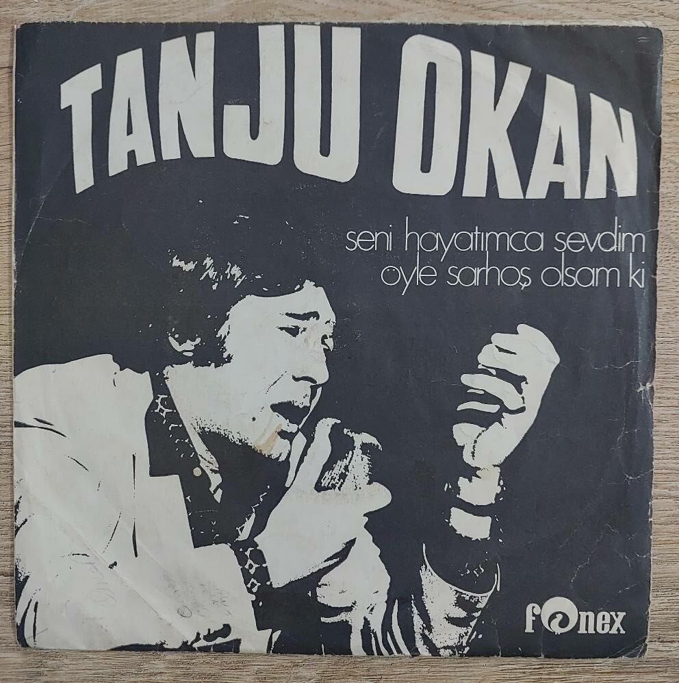 Tanju Okan – Seni Hayatımca Sevdim / Öyle Sarhoş Olsam Ki 45LİK PLAK Tanju Okan – Seni Hayatımca Sevdim / Öyle Sarhoş Olsam Ki 45LİK PLAK