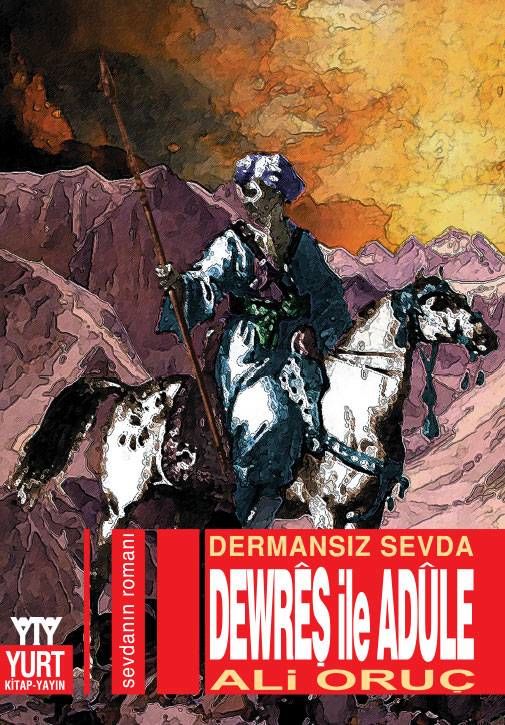 Dermansız Sevda Dewrêş İle Adûle - Ali Oruç - Pirtukakurdi.com