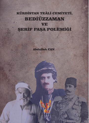 Kürdistan Teâli Cemiyeti Bediüzzaman ve Şerif Paşa Polemiği - Abdullah ...