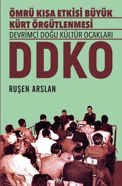 Ömrü Kısa Etkisi Büyük Kürt Örgütlenmesi DDKO - Ruşen Arslan ...