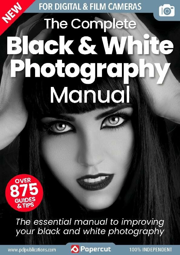 Black & White Photography The Complete Manual Black & White Photography The Complete Manual